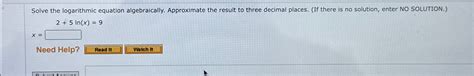 Solved Solve The Logarithmic Equation Algebraically