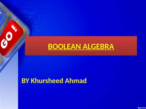 Presentation On Boolean Algebra In Computer Architectureboolean Algebrapptx