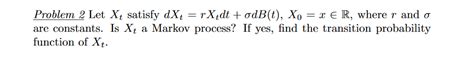 Solved Problem Let Xt satisfy dXt rXtdt σdB t X xR Chegg com