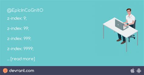 Z Index 9 😕 Z Index 99 😐 Z Index 999 😑 Z Index 9999 😡 Z Index 9999 Important 😠 Z