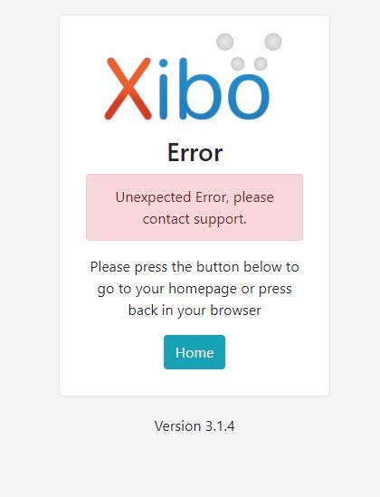 Xibo Redirect Web Error Unexpected Error Please Contact Support Xibo