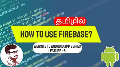 How To Use Firebase For Android App In Tamil Website To Android App Series Lecture 6 Youtube