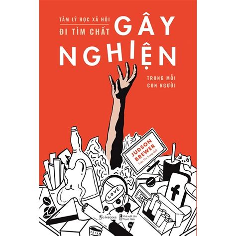 T M L H C X H I I T M Ch T G Y Nghi N Trong M I Con Ng I Ts Judson Brewer S Ch Khai Tr