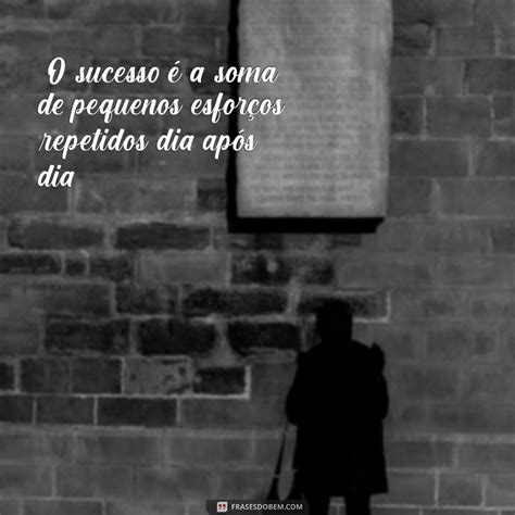 Frases Motivacionais Curtas Para Impulsionar Seu Trabalho Frases Do Bem