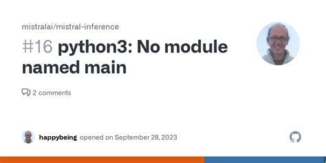 python3 no module named main · issue 16 · mistralai mistral inference