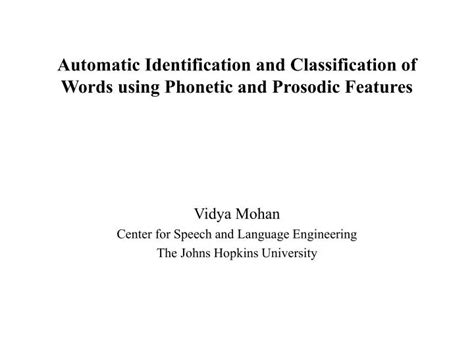 Ppt Automatic Identification And Classification Of Words Using Phonetic And Prosodic Features
