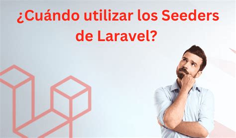 ¿cuándo utilizar los seeders de laravel norvic software