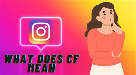 What Does CF Mean On Instagram How To Use It