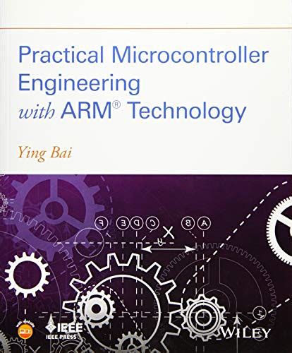 Practical Microcontroller Engineering With Arm Technology By Ying Bai World Of Books Gb