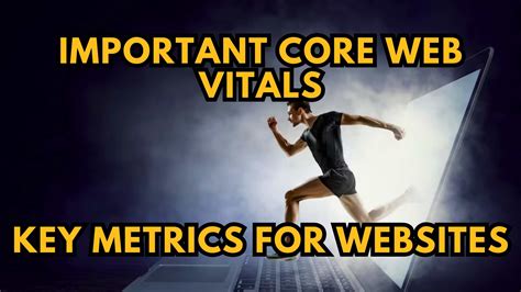important core web vitals key metrics for websites subscribed fyi