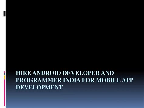 PPT Google Android Developer India Right Choice For Development PowerPoint Presentation ID