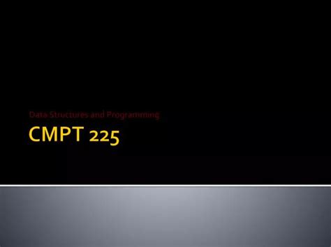 ppt cmpt 225 powerpoint presentation free download id 6834388