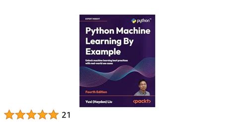 Python Machine Learning By Example: Unlock machine learning best practices… | Guru Prasad Selvarajan