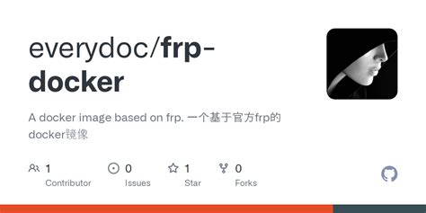 GitHub everydoc frp docker A docker image based on frp 一个基于官方frp的docker镜像