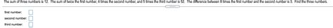 Solved The Sum Of Three Numbers Is The Sum Of Twice The Chegg Com