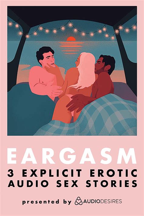 Eargasm Explicit Erotic Audio Sex Stories By Audio Desires Goodreads