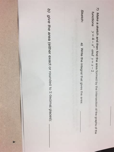 Solved Make A Sketch And Then Find The Area Formed By The Chegg Com