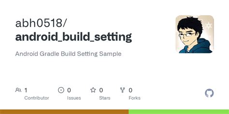 Github Abh0518androidbuildsetting Android Gradle Build Setting Sample
