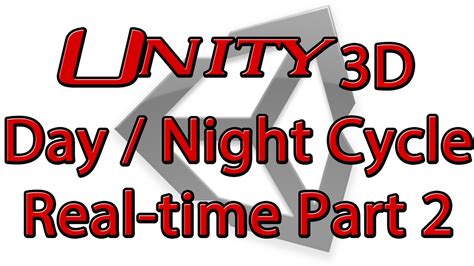 Unity3d Real Time Daynight Cycle Tutorial Part 2 Youtube