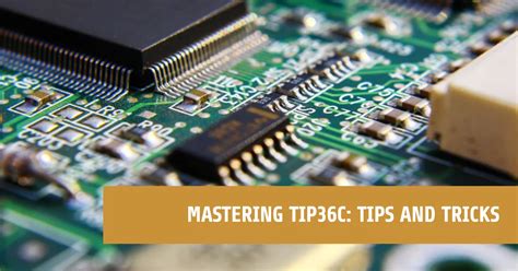The Ultimate Guide To Mastering TIP C Tips And Tricks For Success Quarktwin Electronic Parts
