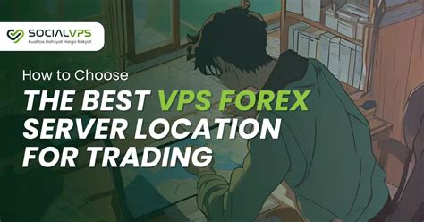 cara memilih lokasi server vps terbaik untuk trading forex