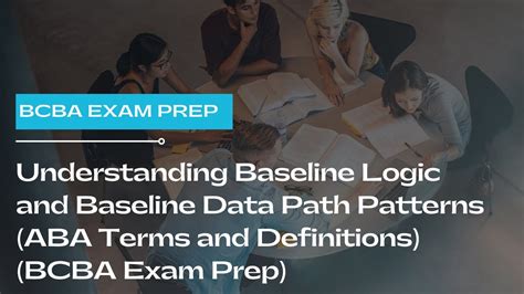 Understanding Baseline Logic And Baseline Data Path Patterns Aba Terms Bcba Exam Prep Youtube