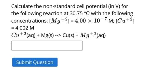 Solved Calculate The Non Standard Cell Potential In V For