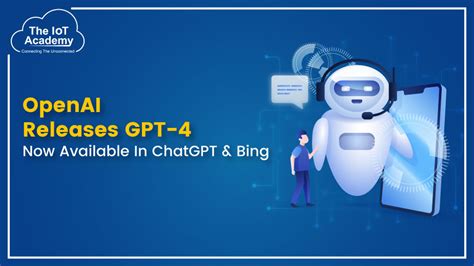 Openai Releases Gpt 4 Available In Chatgpt And Bing The Iot Academy