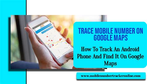 Trace Mobile Number On Google Maps Step By Step Guide