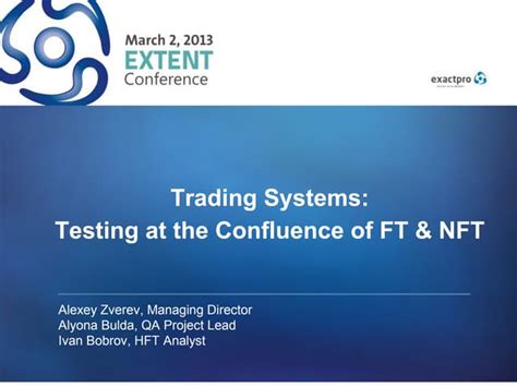 Trading Systems Testing At The Confluence Of Ft And Nft Ppt