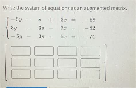 Solved Write The System Of Equations As An Augmented Matrix