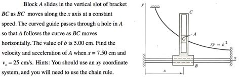 Solved Block A Slides In The Vertical Slot Of Bracket BC As Chegg Com