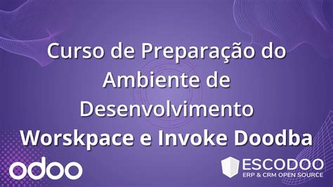 Windows Preparação do Ambiente de Desenvolvimento Odoo Video Workspace e Doodba YouTube