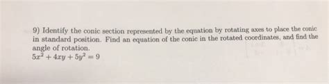 Solved 9 Identify The Conic Section Represented By The