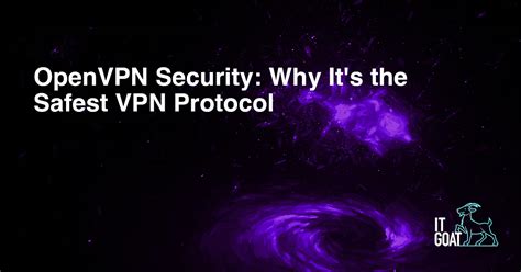 OpenVPN Security Why It S The Safest VPN Protocol IT GOAT
