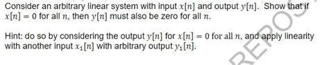 Solved Consider An Arbitrary Linear System With Input X N