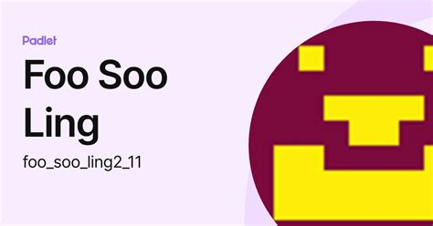 Foo Soo Ling Foo Soo Ling Profile Padlet