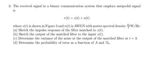 Solved 3 The Received Signal In A Binary Communication