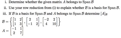solved i determine whether the given matrix a belongs to