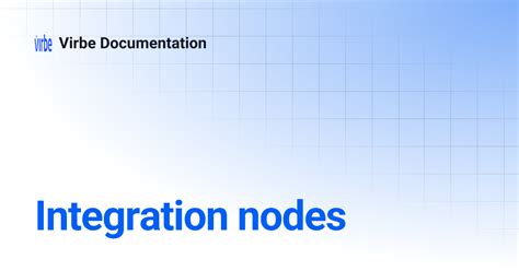 Integration Nodes Virbe Documentation