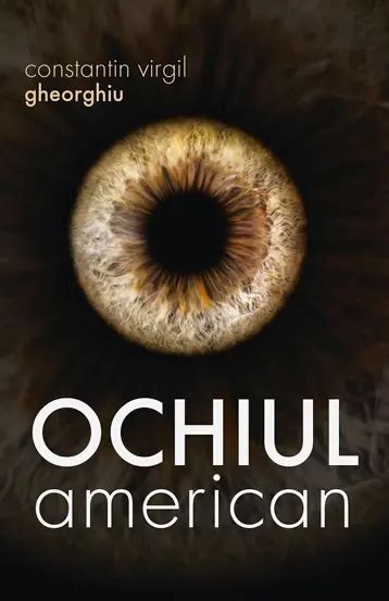 Ochiul American De Constantin Virgil Gheorghiu Bookzone