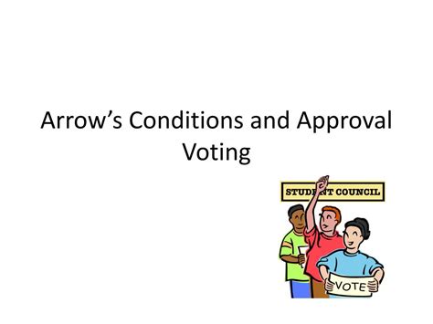 Ppt Arrow S Conditions And Approval Voting Powerpoint Presentation
