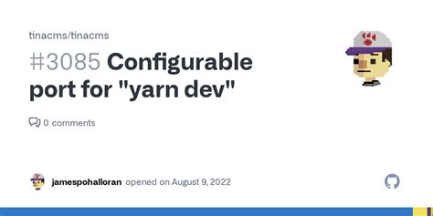 Configurable Port For Yarn Dev · Issue 3085 · Tinacmstinacms · Github