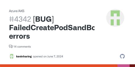 Bug Failedcreatepodsandbox Errors · Issue 4342 · Azureaks · Github