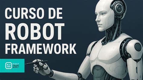 Curso Completo De Robot Framework Youtube