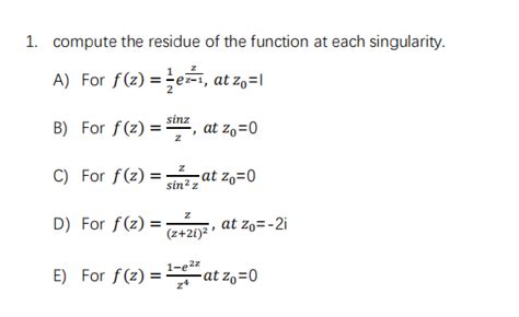 Solved 1 Compute The Residue Of The Function At Each
