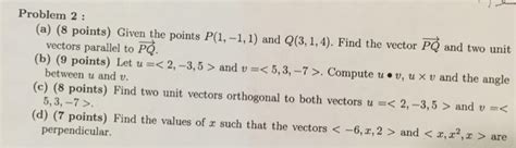 Solved Given The Points P 1 1 1 And Q 3 1 4 Find The