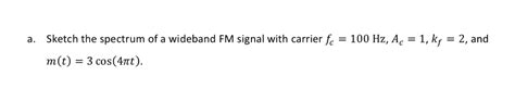 Solved Consider The FM Modulation Scheme Shown Below An Chegg