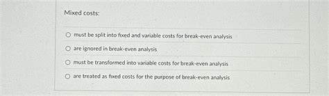 Solved Mixed Costs Must Be Split Into Fixed And Variable