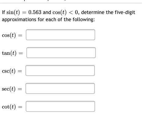 solved if sin t 0 563 and cos t
